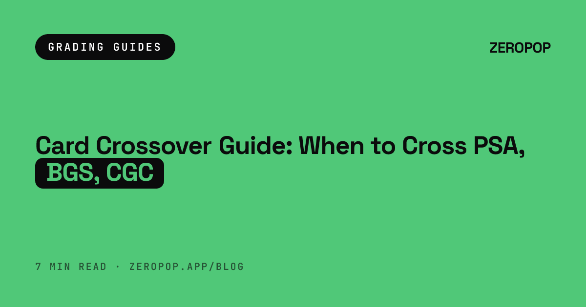 Card Crossover Guide: When to Cross PSA, BGS, CGC | ZeroPop
